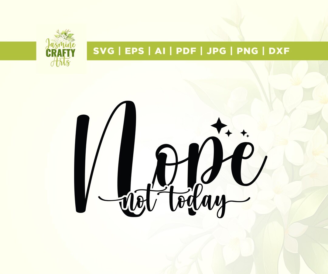 Nope Not Today Svg, Not Today Svg, Wine Glass Svg, Sublimation, Nope ...