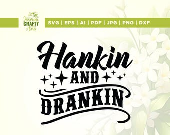 Hankin and Drankin Svg, Funny Hunting Svg, Cricut, Sublimation, Boots ...