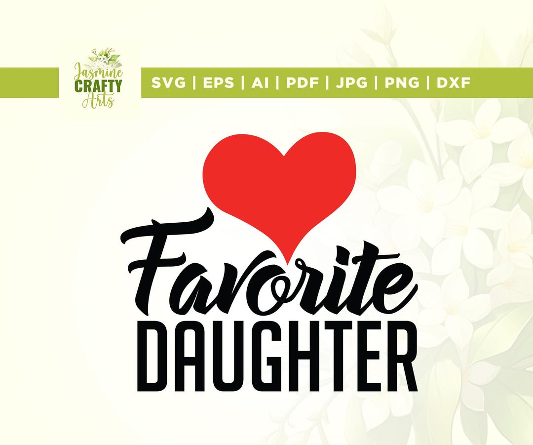Favorite Daughter Svg, Daughter Svg, Family Svg, Heart Svg, Cricut ...