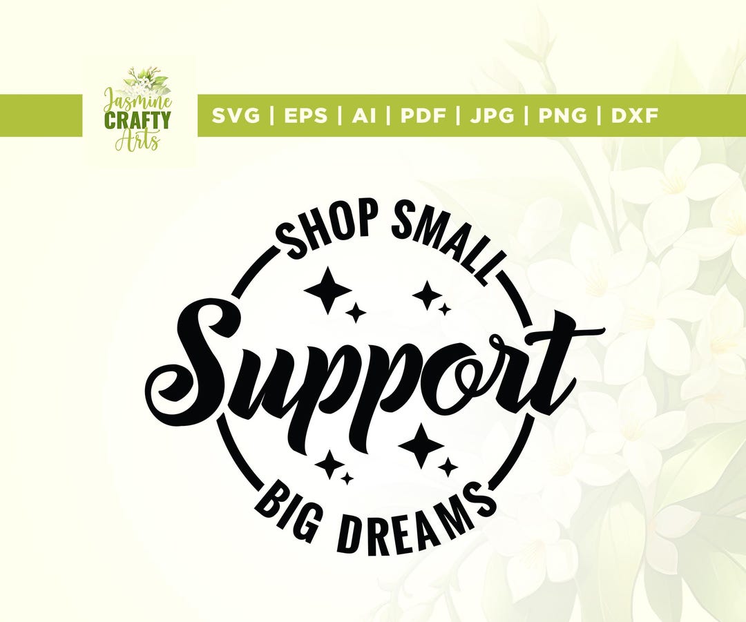 A Shop Small Support Big Dreams Svg, Cricut, Sublimation, Small ...