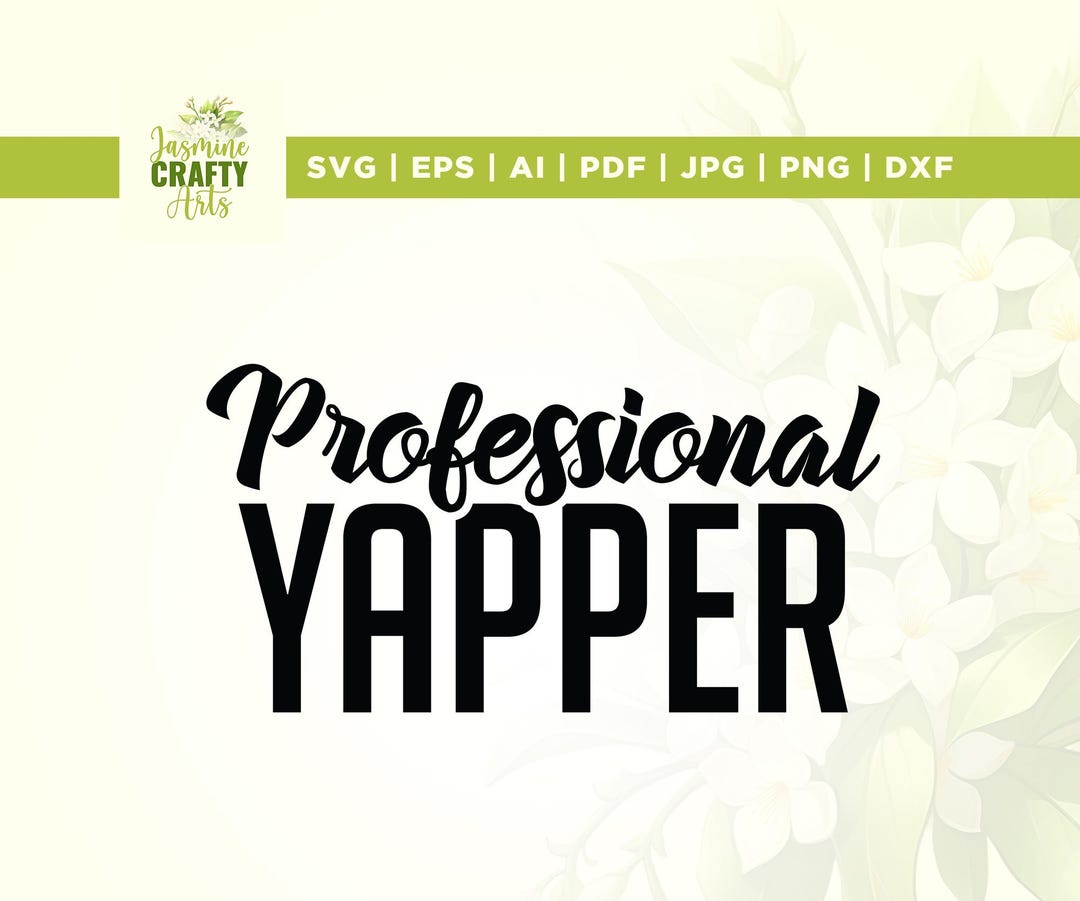 Professional Yapper Svg, Cricut, Sublimation, Professional Svg, Funny ...