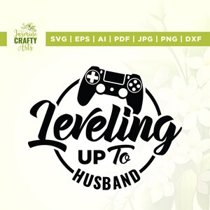 Leveling up to Husband Svg, Cricut, Sublimation, Wedding Party Gamer ...