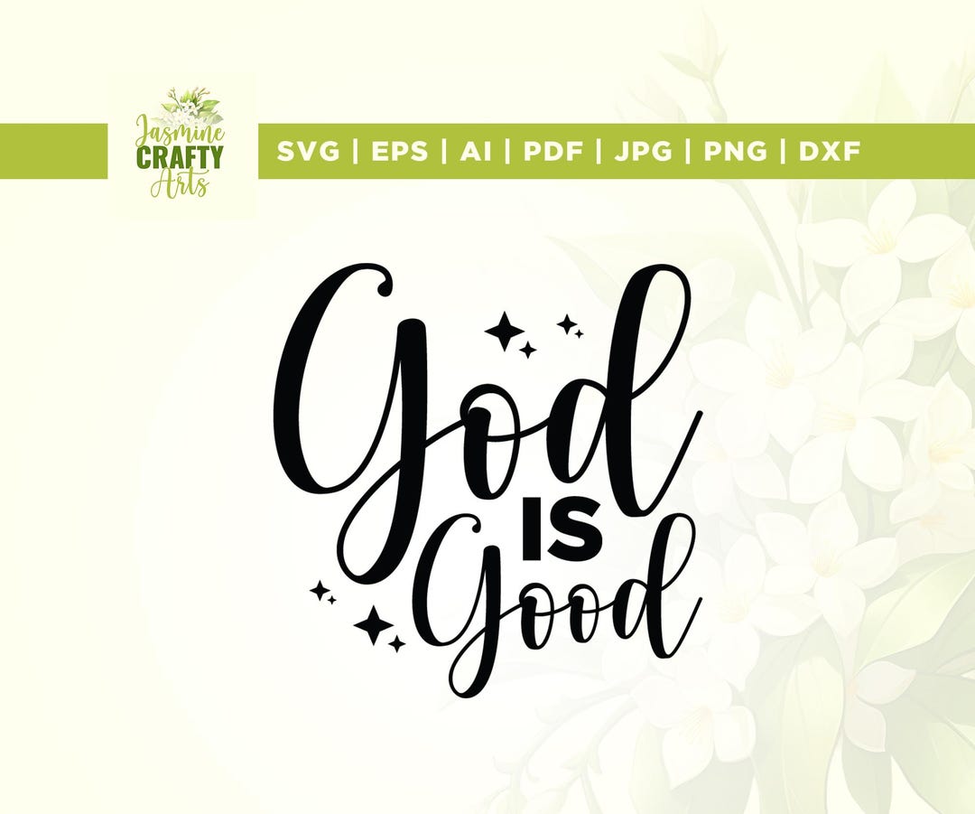 God is Good Svg, Religious Svg, Bible Verse Svg, Jesus Svg, Files for ...