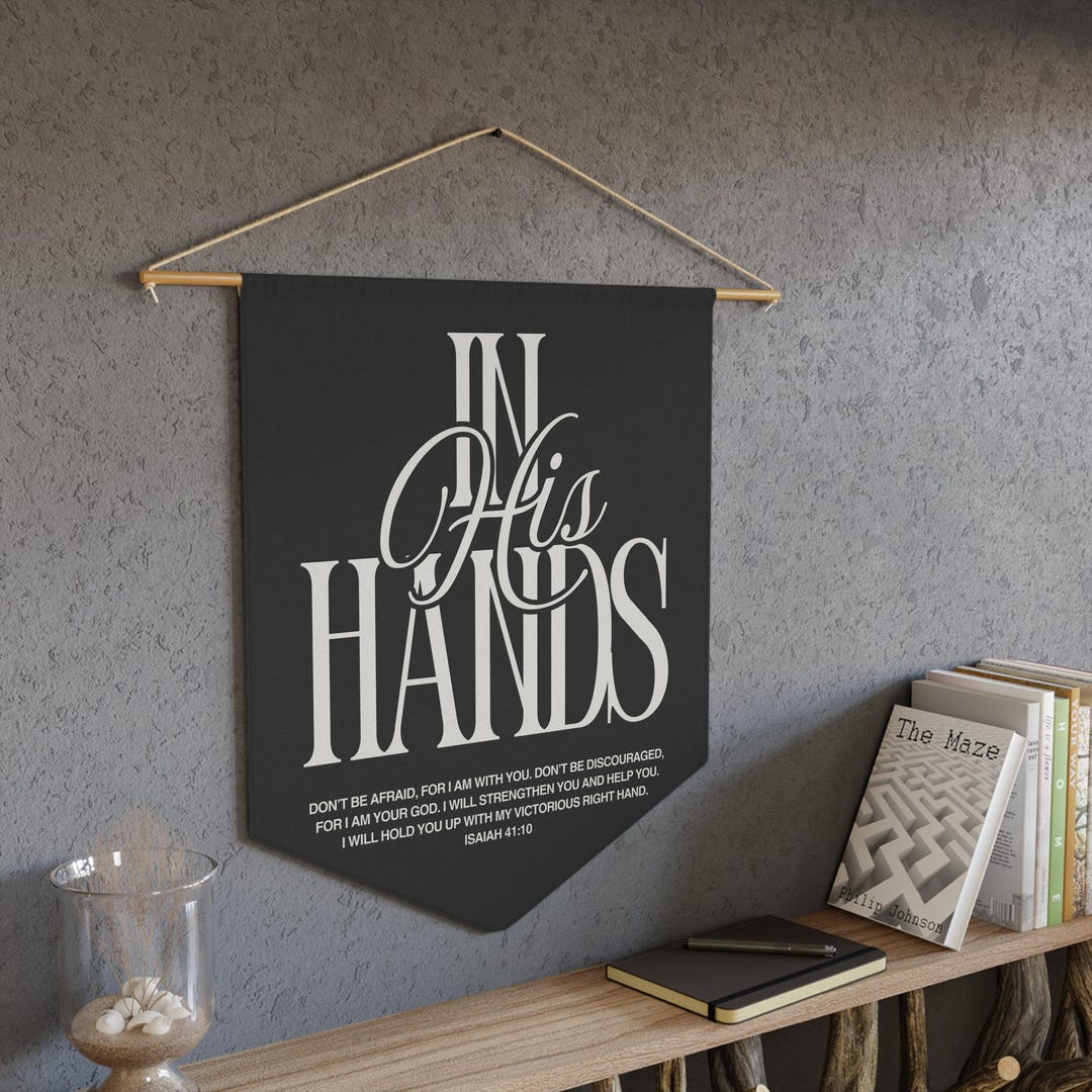 In His Hands, Christian Wall Banner, Isaiah 41:10 Flag, Scripture Sign ...