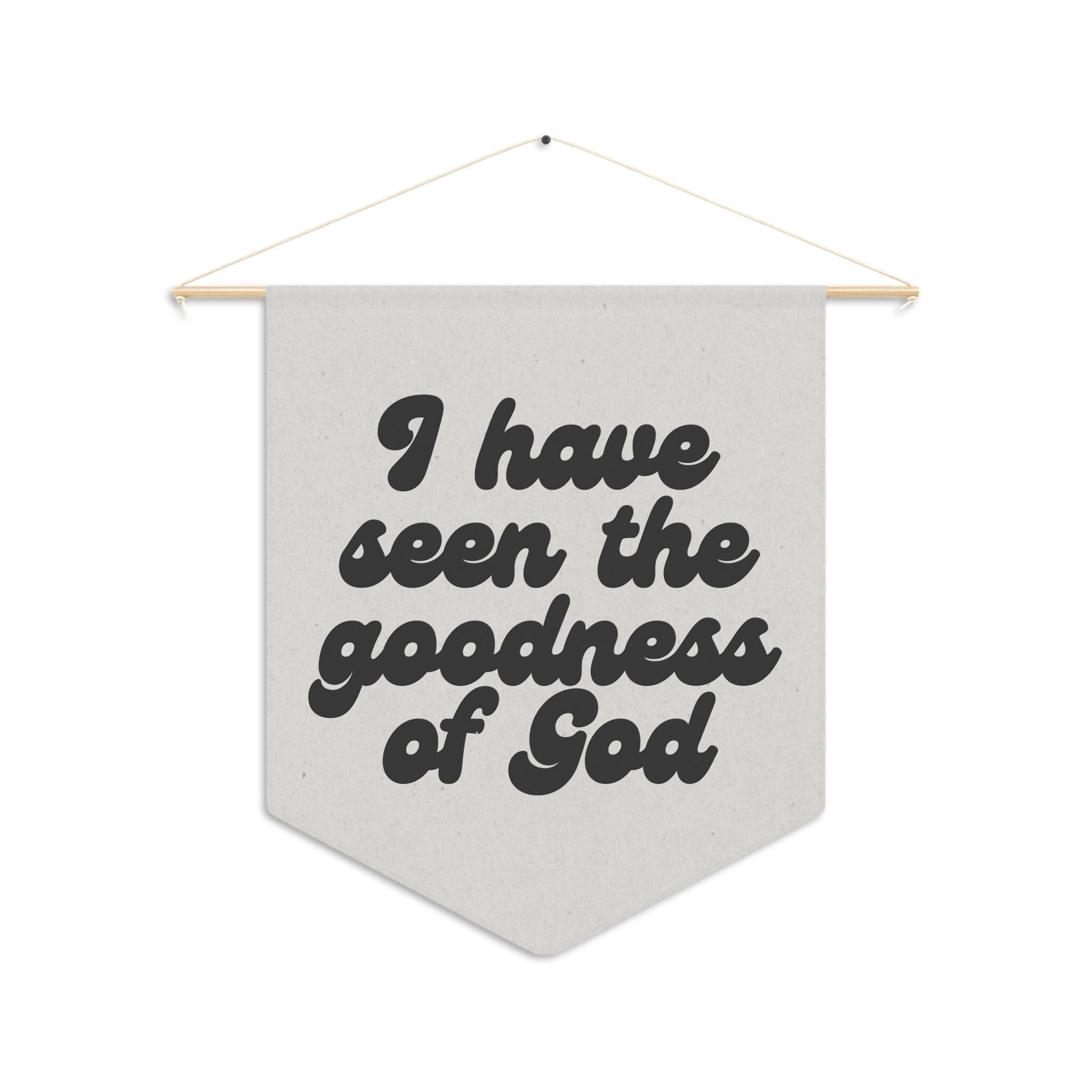 I Have Seen the Goodness of God Banner: Christian Wall Decor - Etsy