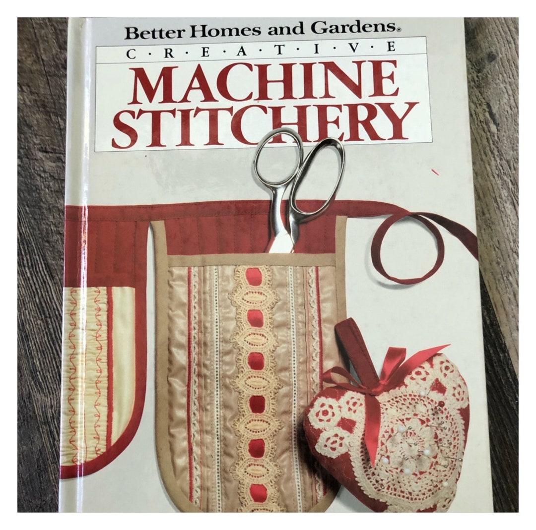 Vintage 1985 Better Homes & Gardens Book. Creative Machine Stitchery! Hardcover. - Etsy