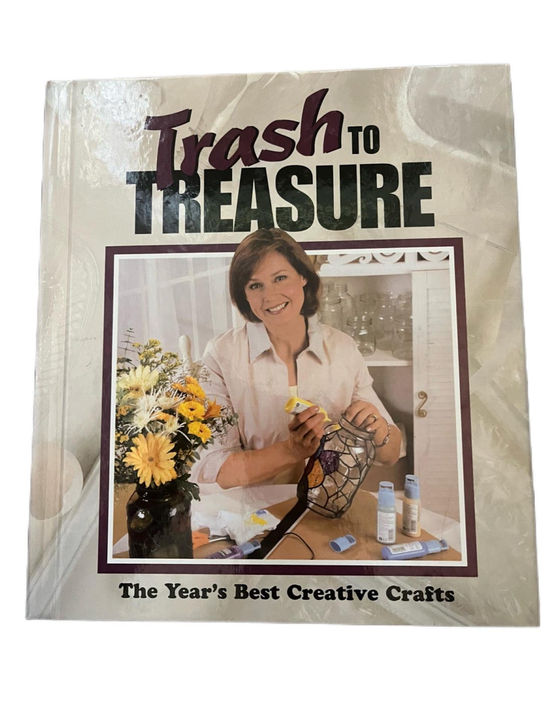 Vintage 2002 Trash to Treasure Book. Hardcover by Leisure Arts. Pre ...
