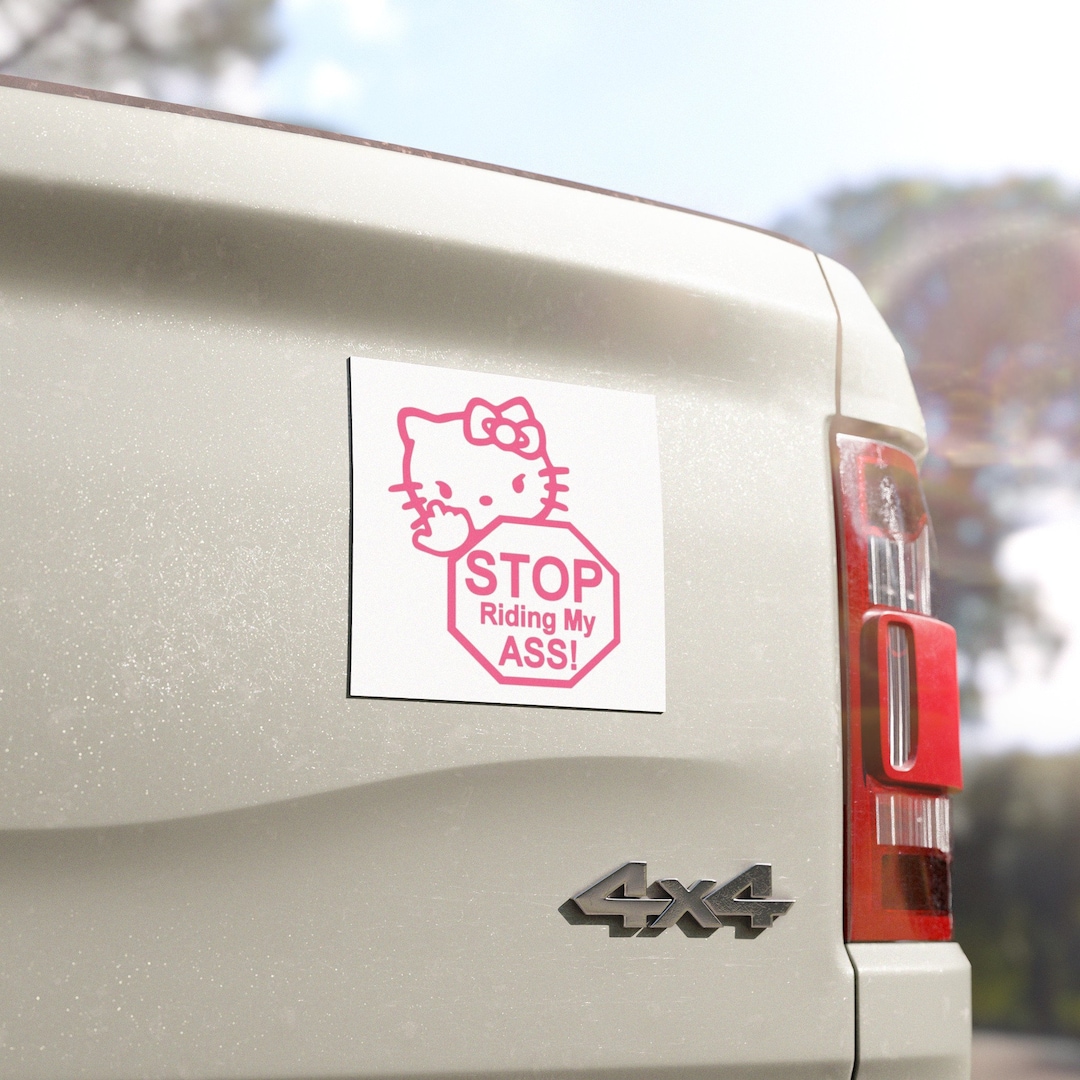 Hello Kitty Magnet for Your Car, Stop Riding My Ass Hello Kitty Car ...