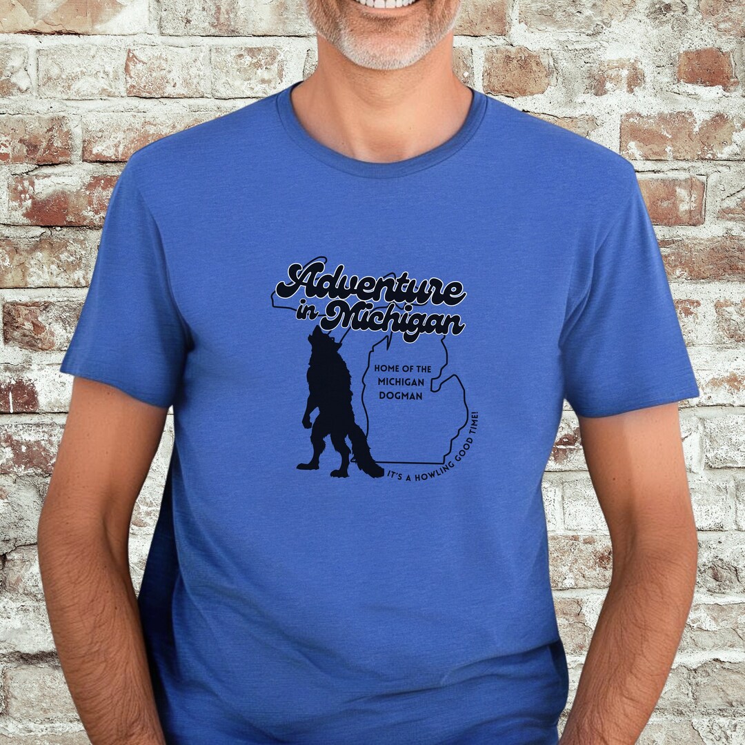 Michigan Dogman Shirt Adventure in Michigan Home of the Michigan Dog ...