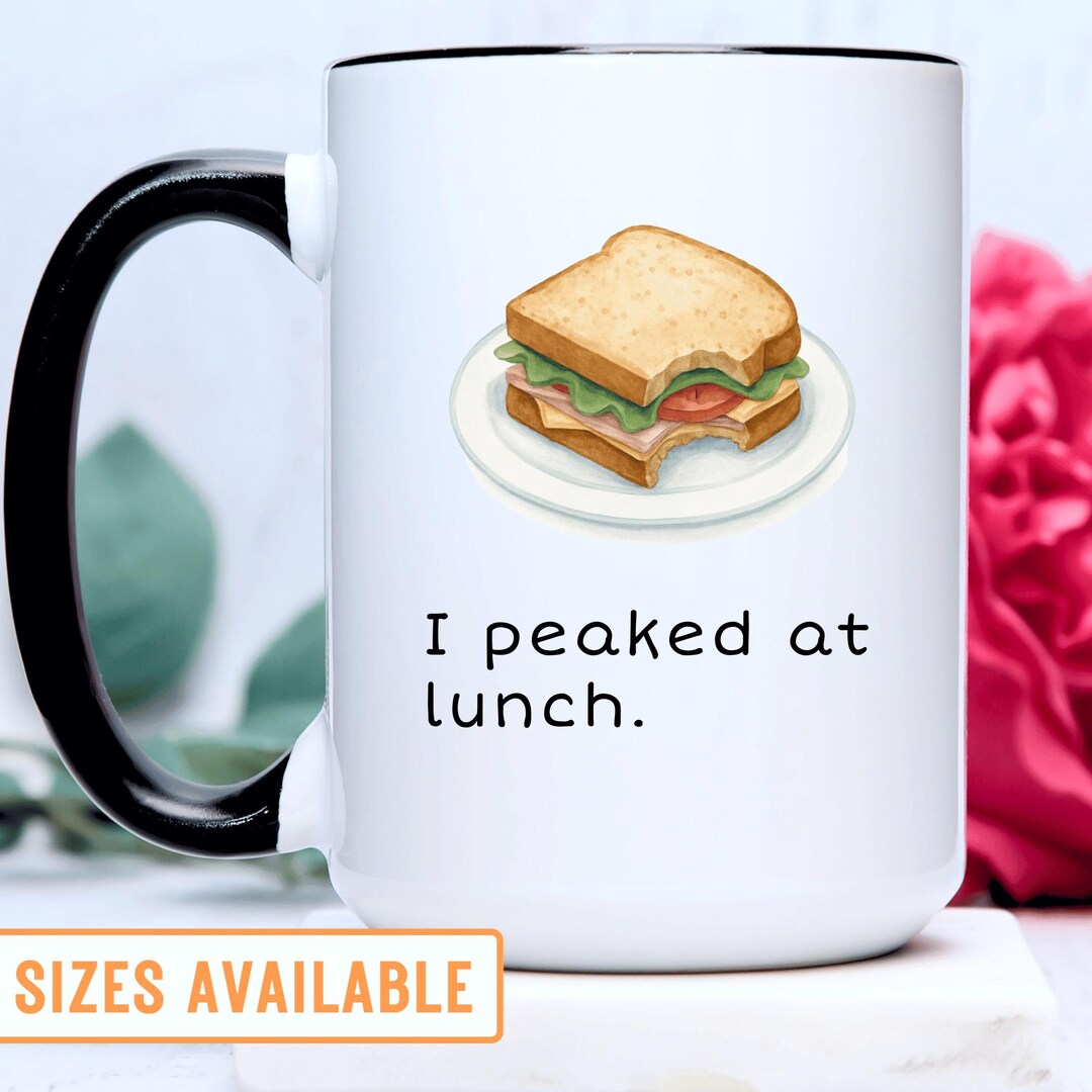 I Peaked at Lunch. Mug, Funny Office Mug, Sarcasm Gift, Funny Co-worker ...