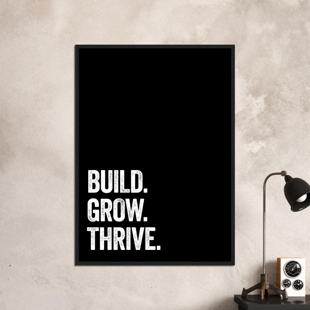 Build. Grow. Thrive. Motivational Wall Art, Entrepreneur Framed Poster ...