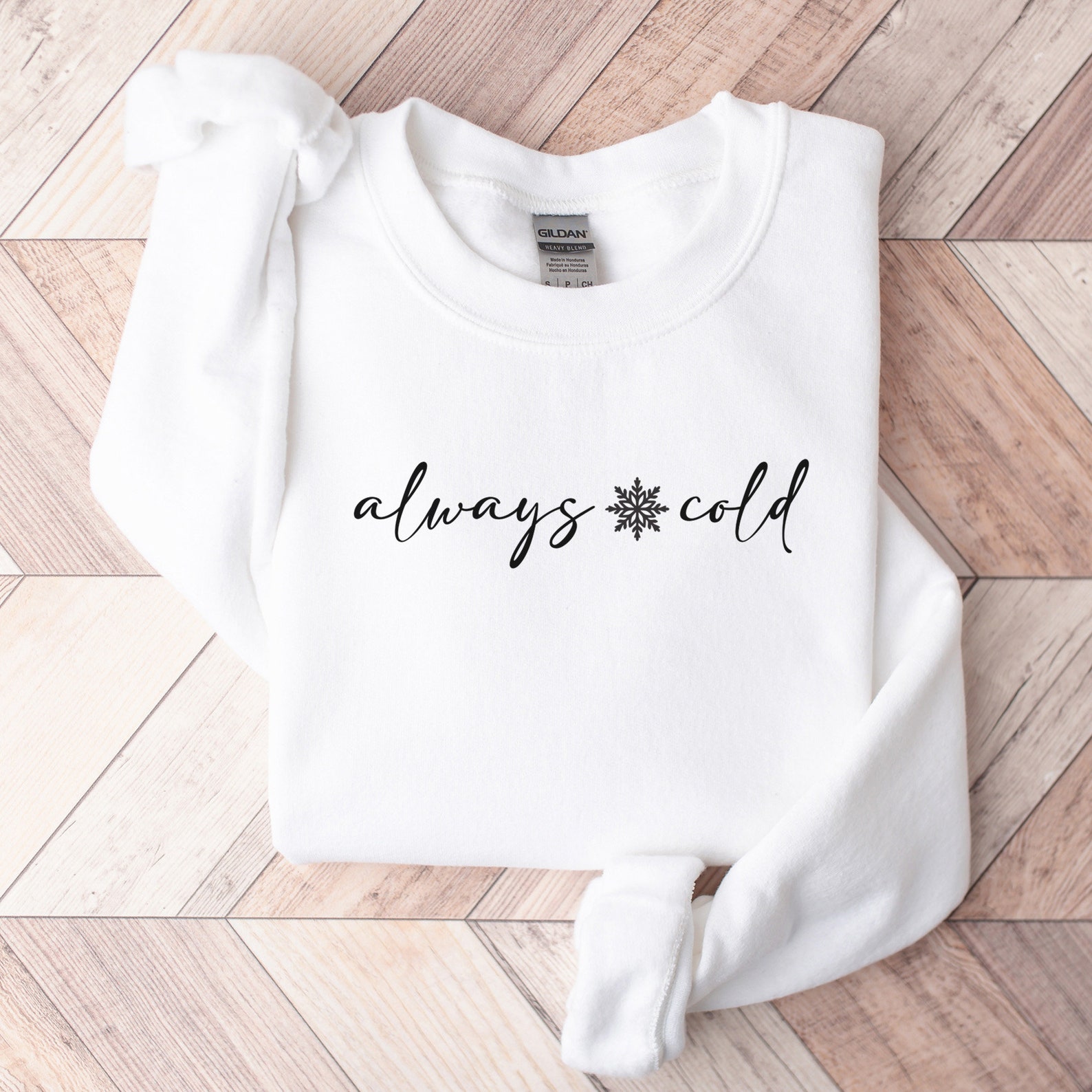 Always Cold Sweatshirt. Funny Cold Sweatshirt. Sweater Weather ...