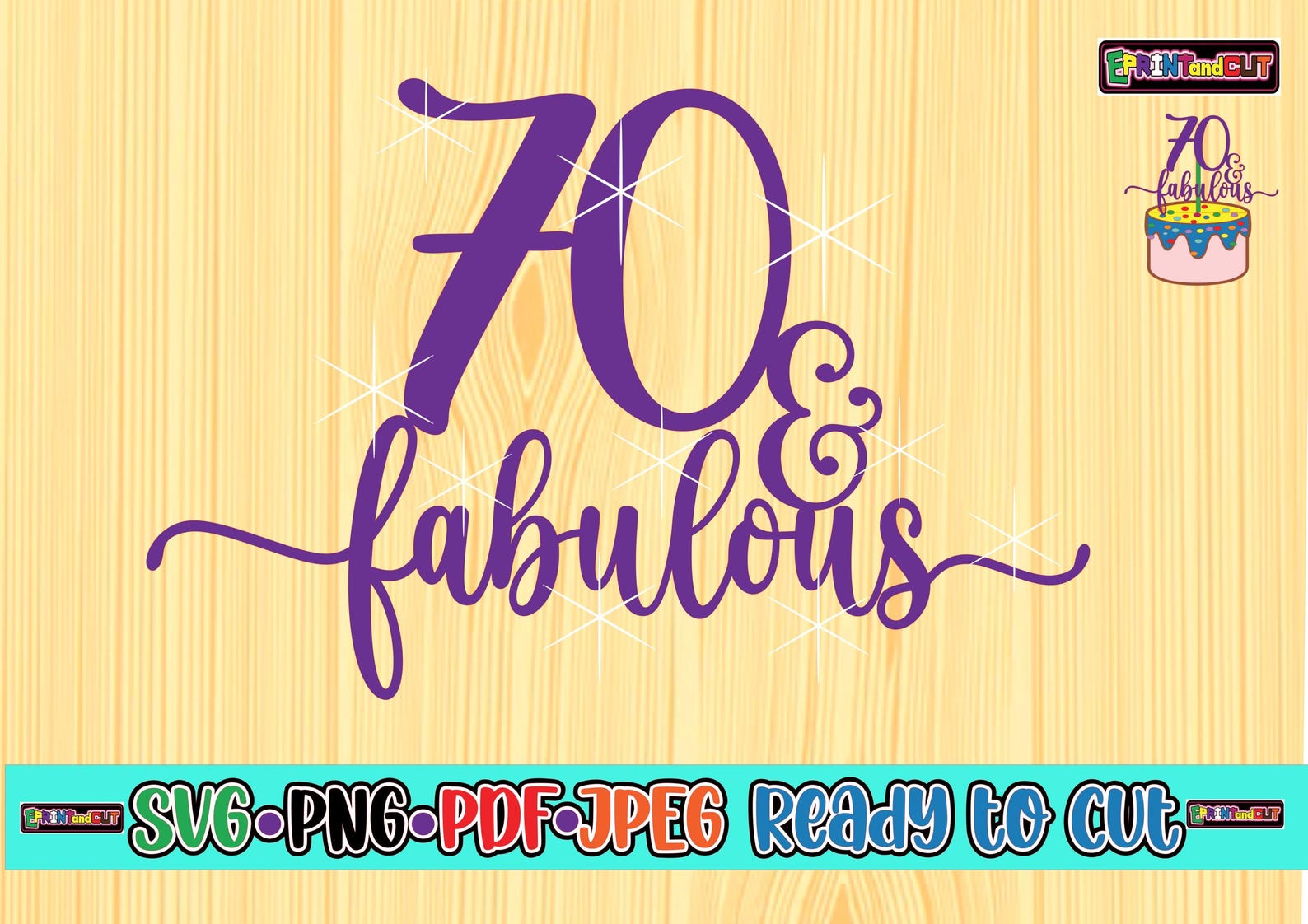 70 and Fabulous, Seventy SVG, PDF, PNG, Cake Topper Ready to Cut ...