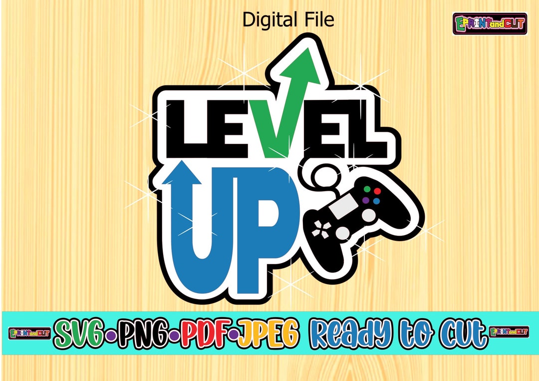 Level up SVG File, Vinyl, Cake Topper, Layering and Cut Out Design ...