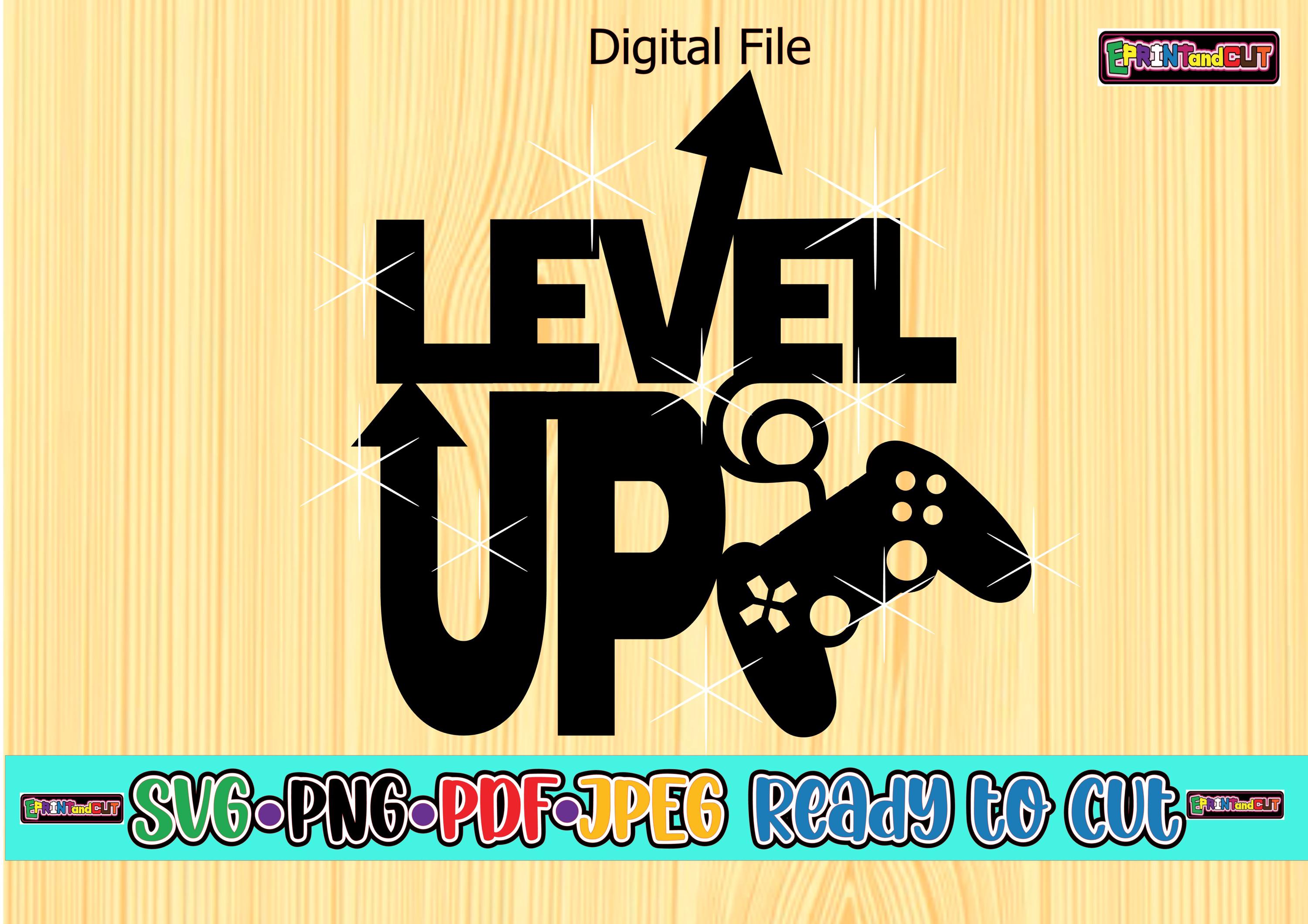 Level up SVG File, Vinyl, Cake Topper, Layering and Cut Out Design ...
