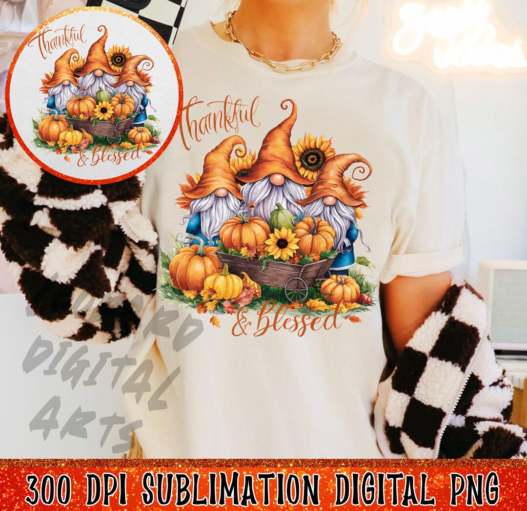 Thankful and Blessed Gnomes Png, Sublimation Designs Downloads, Fall ...