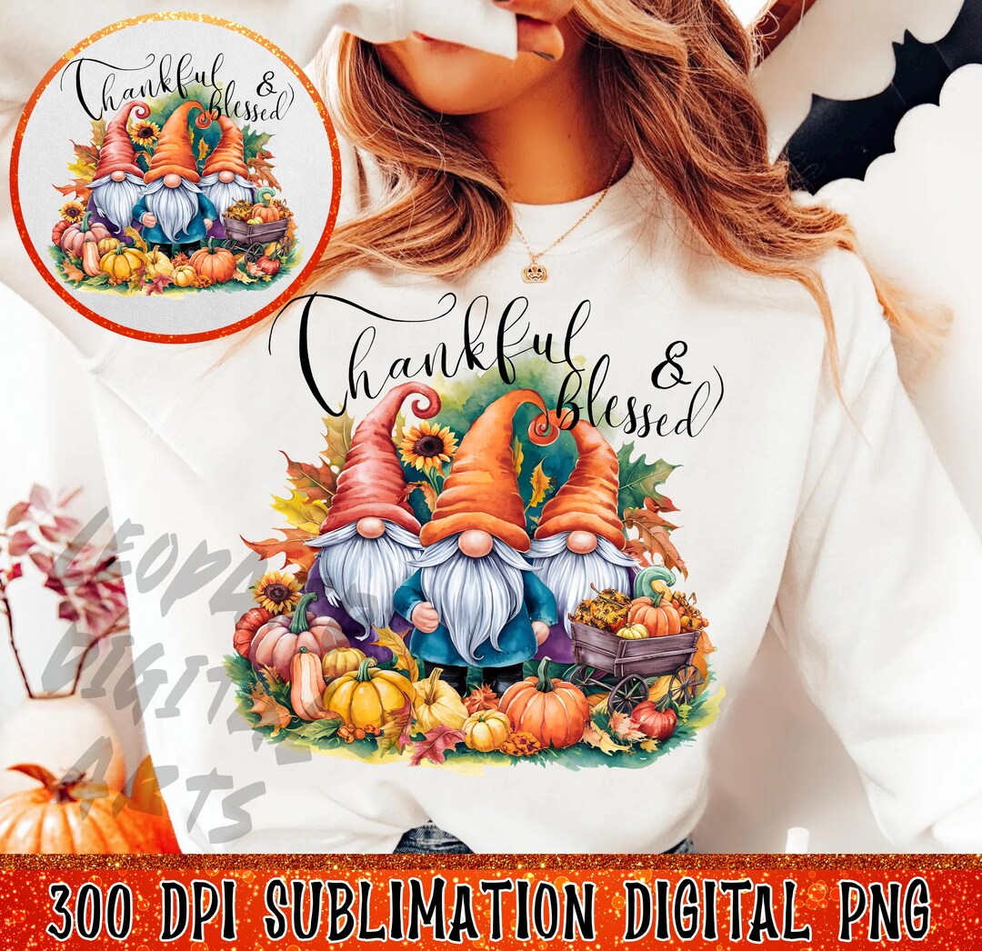 Thankful and Blessed Gnomes Png, Sublimation Designs Downloads, Fall ...