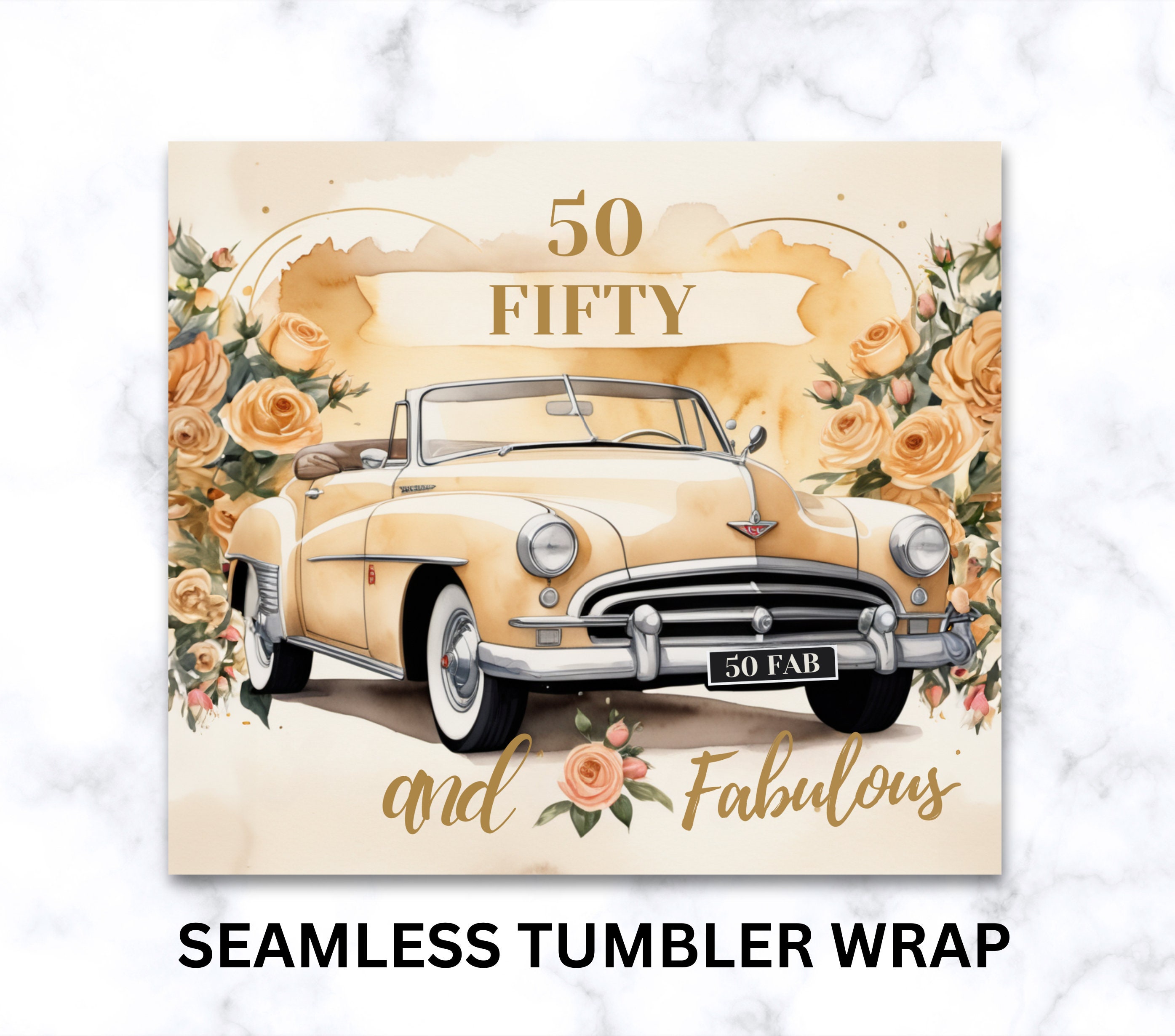 Fifty and Fabulous Tumbler PNG, SEAMLESS Wrap, 50th Birthday Tumbler ...