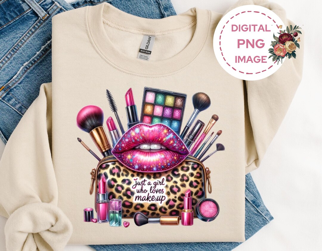Just a Girl Who Loves Makeup PNG, Make up Artist Png, Lipstick Png ...