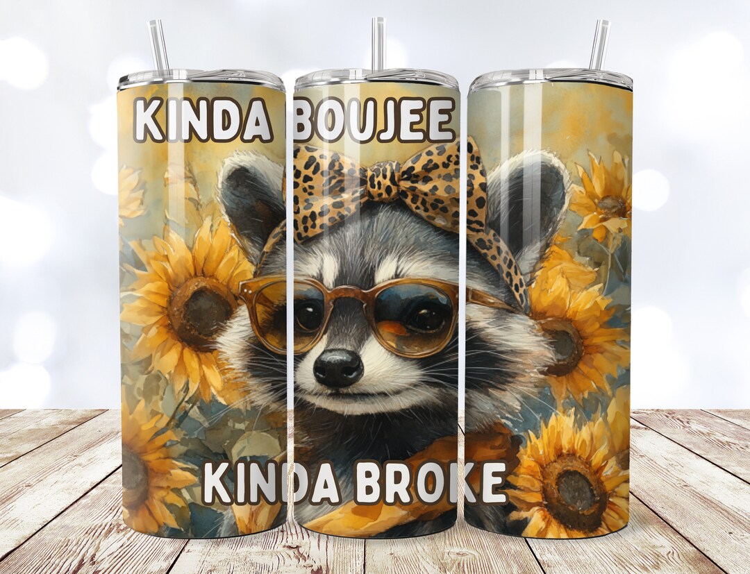 Kinda Boujee Kinda Broke Png, SEAMLESS 20oz Tumbler Wrap, Funny Raccoon ...