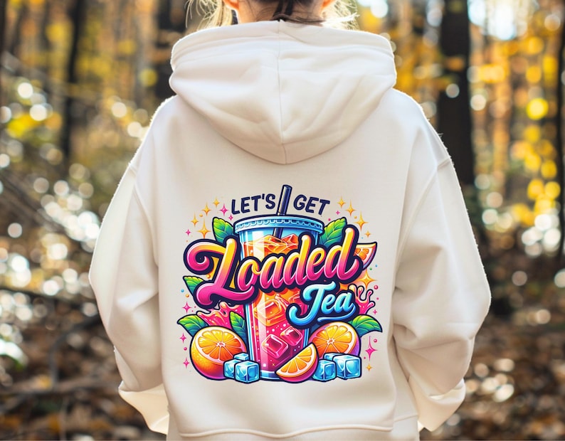 Let's Get Loaded Tea Png Sublimation Design, Love Tea Junkie Clipart ...