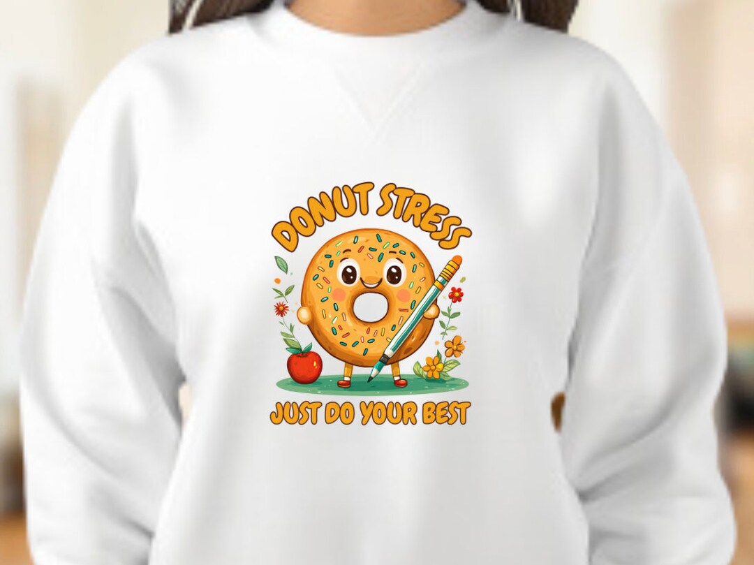 Donut Stress Just Do Your Best PNG, School Teacher Design, Positive ...