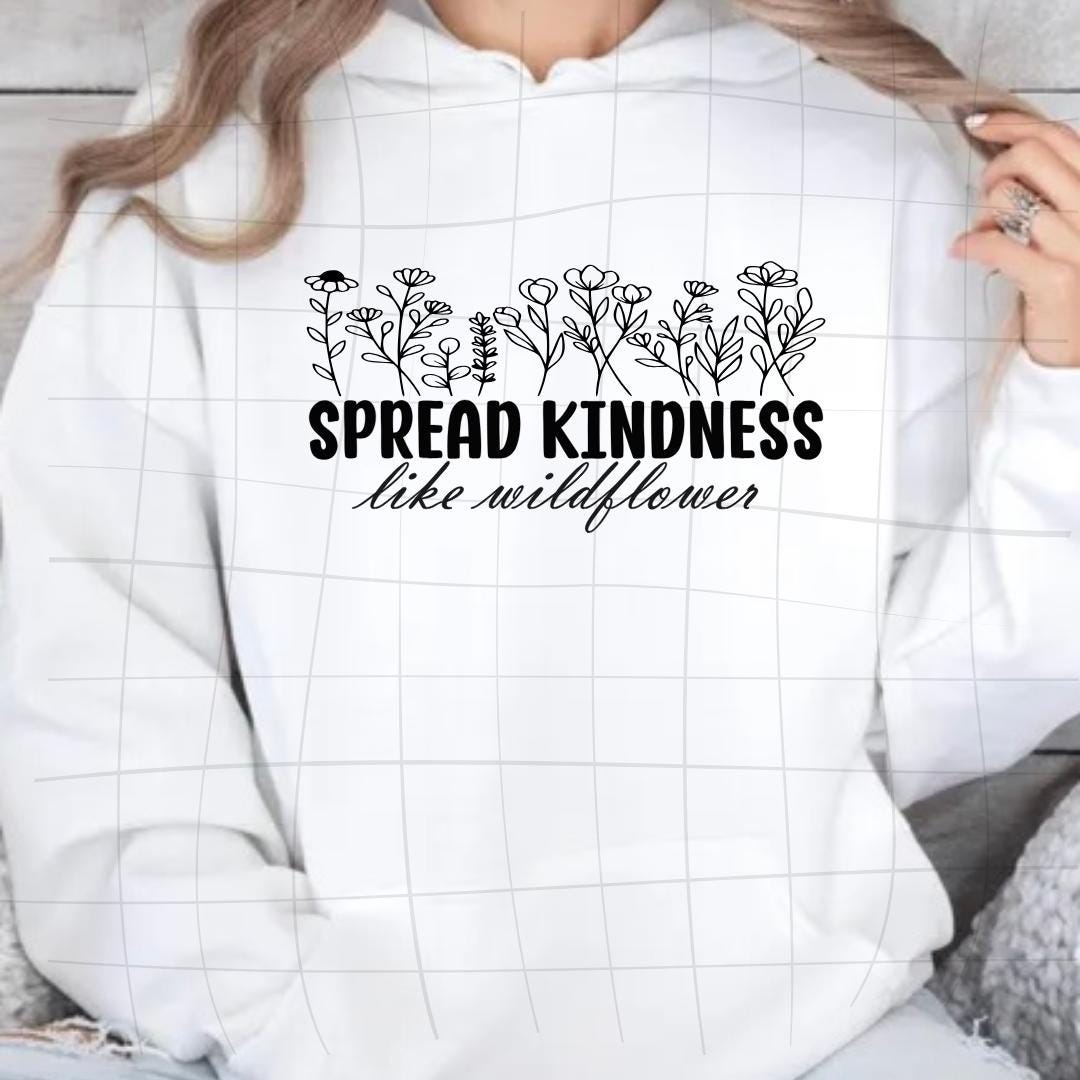 Kindness SVG - Spread Kindness Like Wildflowers SVG - Mom Shirt Designs ...