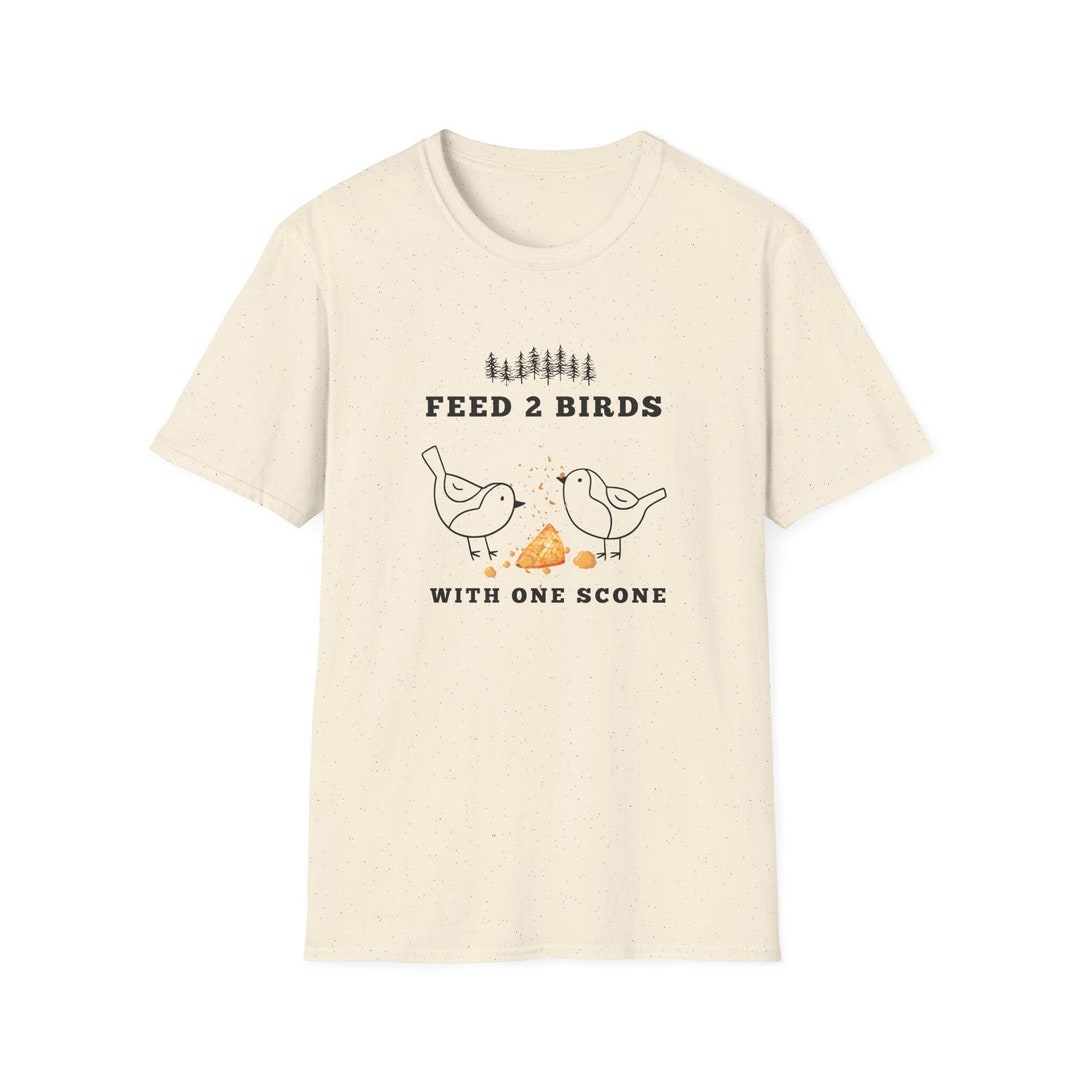 Feed 2 Birds With One Scone -unisex Softstyle T-shirt - Etsy