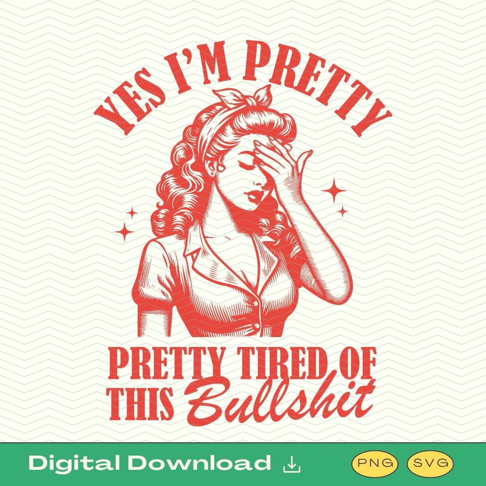 I’m Pretty Tired of This BS SVG, PNG, Retro Shirt Design, Funny Girl ...