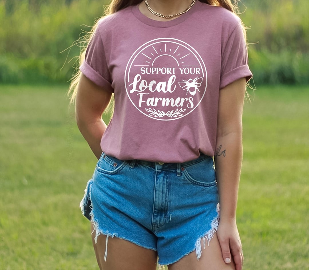 Support Your Local Farmers Shirt, Farmers T-shirt, Farm Outfit, Farmer ...