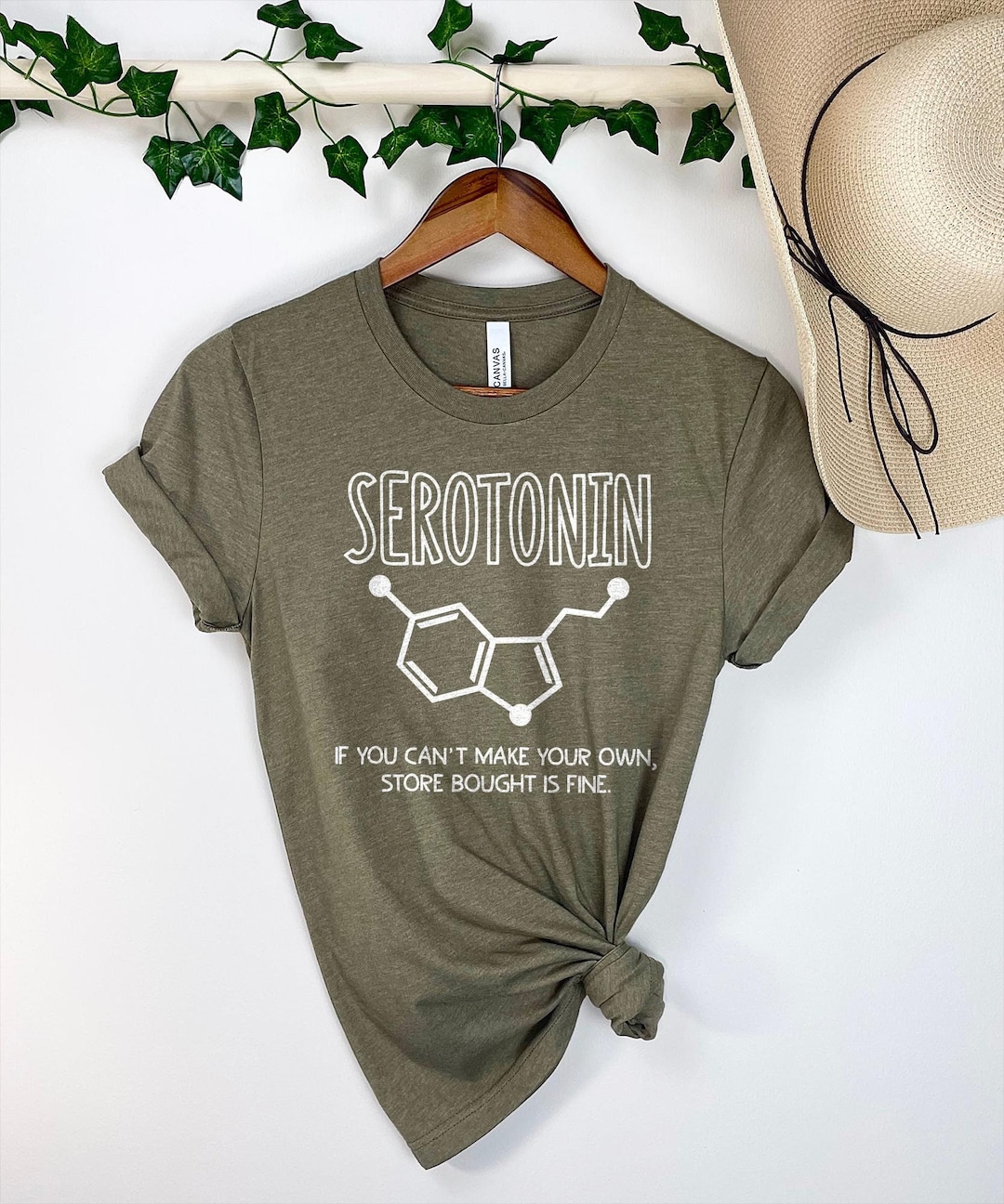 Serotonin Shirt, Serotonin If You Can't Make Your Own, Mental Health ...