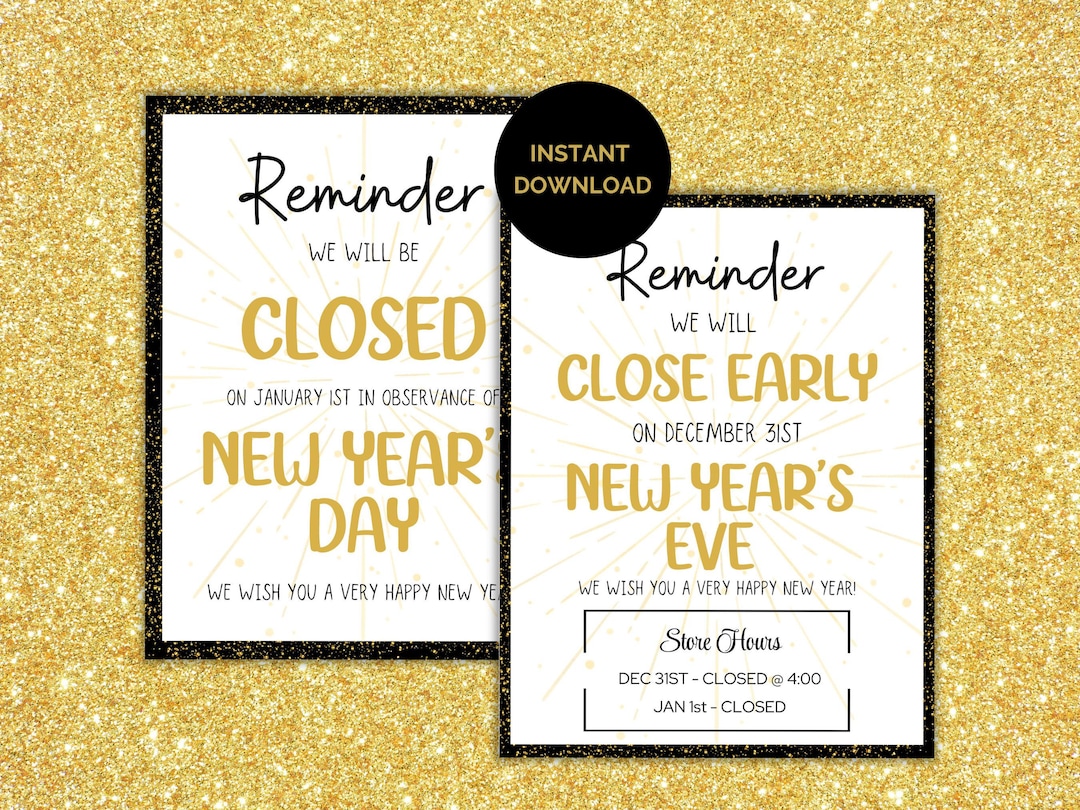 Closed for NEW YEARS Sign, New Year's Eve Early Closure Sign for ...