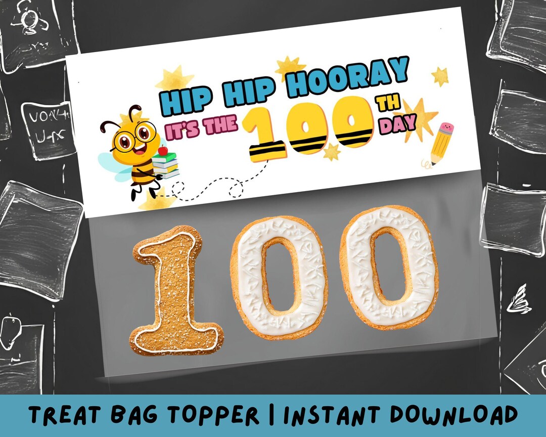 100TH DAY Treat Bag Topper Printable, Hip Hip Hurray It's the 100th Day ...