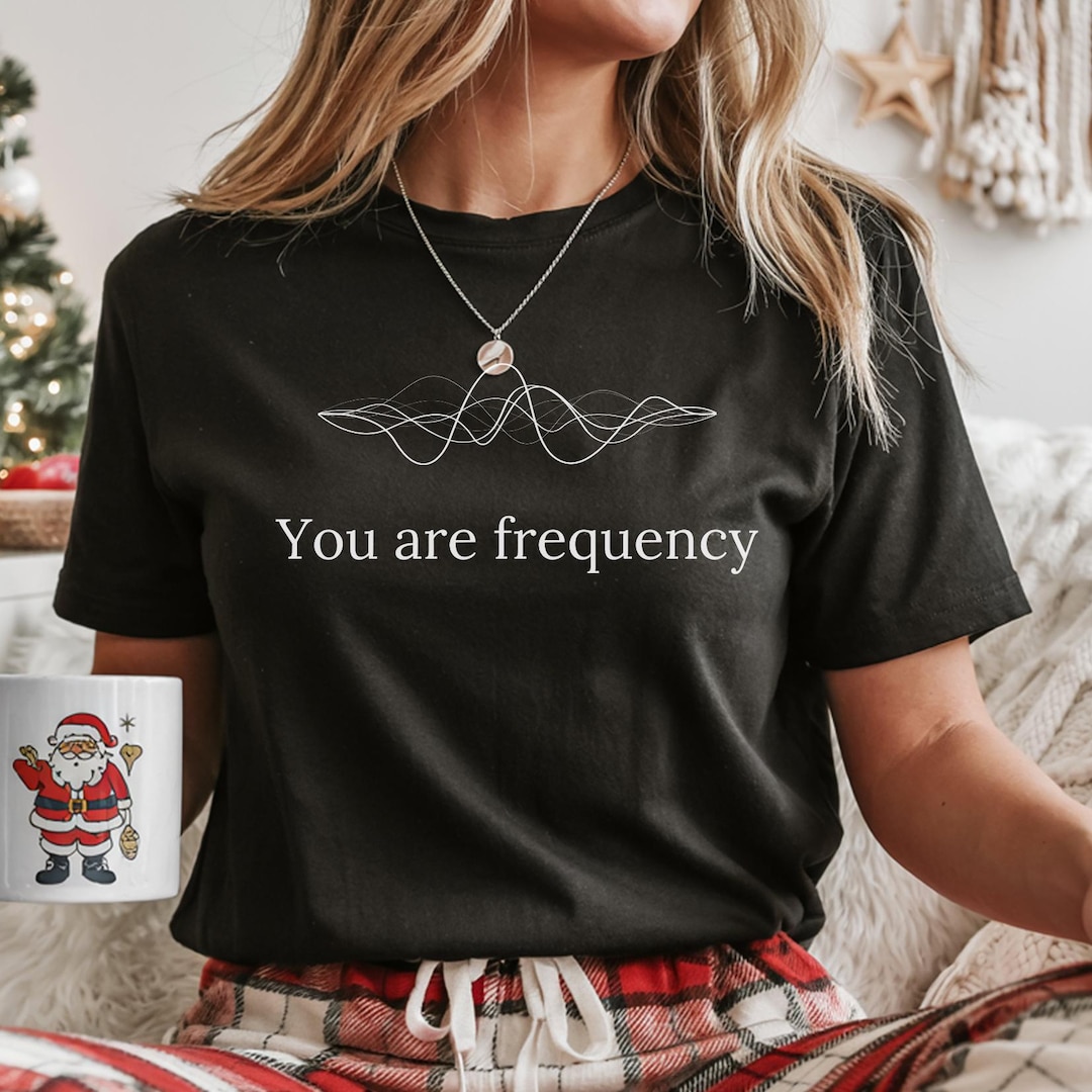 Spiritual Awakening Shirt, You Are Frequency Shirt, Energy Vibration ...