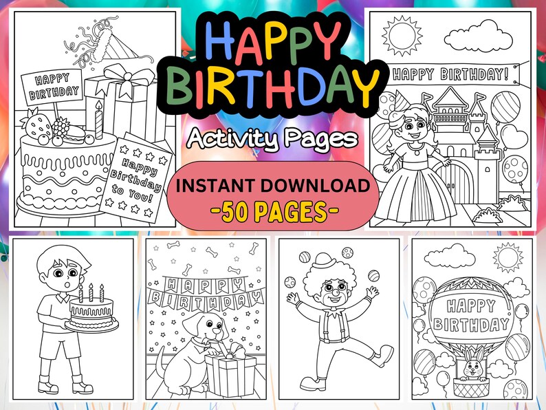 Happy Birthday Coloring Pages, Birthday Activity Pages for Kids, 50 ...
