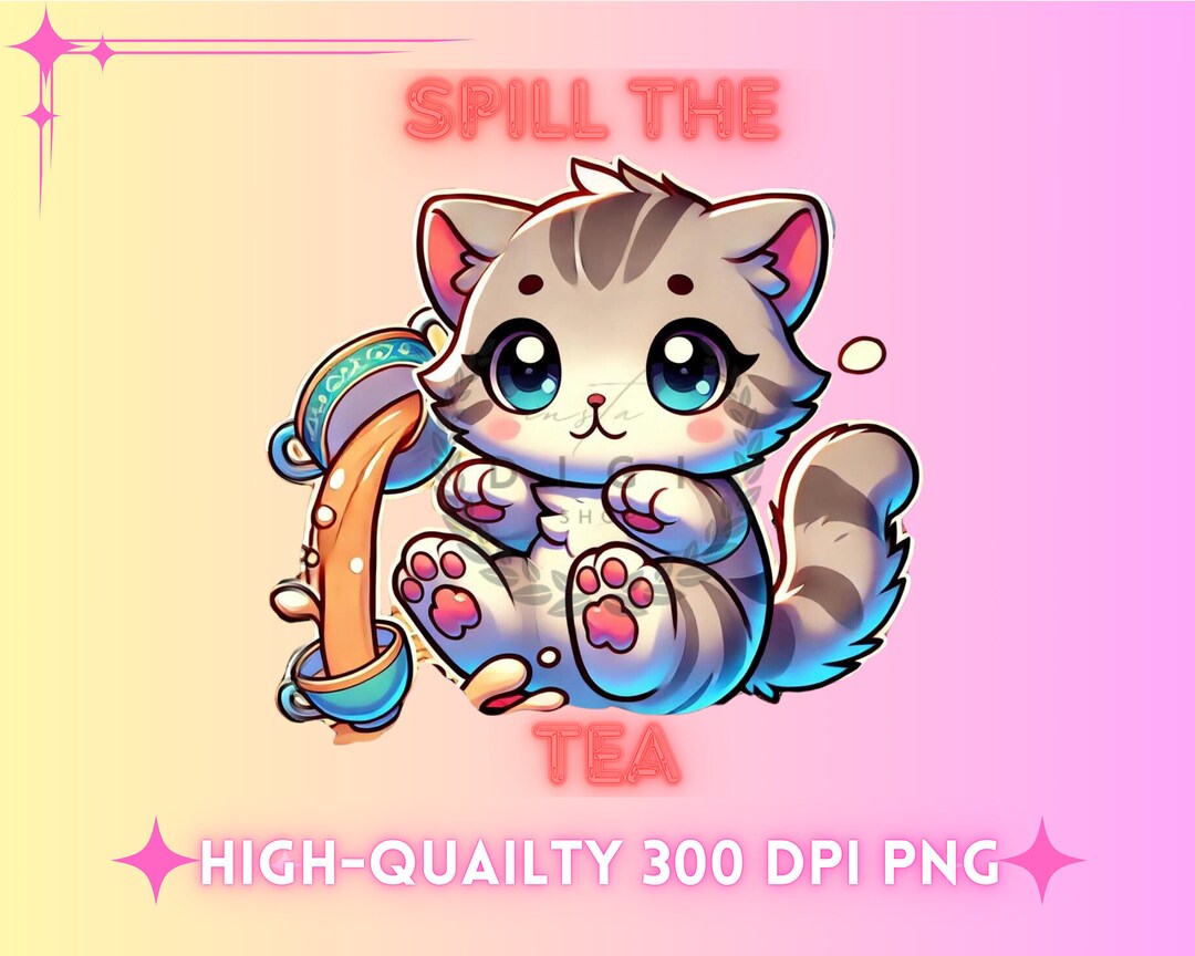 Cute Cat spill the Tea PNG, Funny Cat Clipart Sublimation Design ...