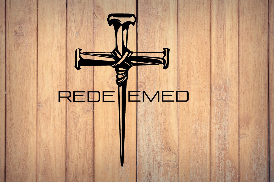Redeemed Cross Nails Christian SVG PNG File Christian Shirt Christian ...