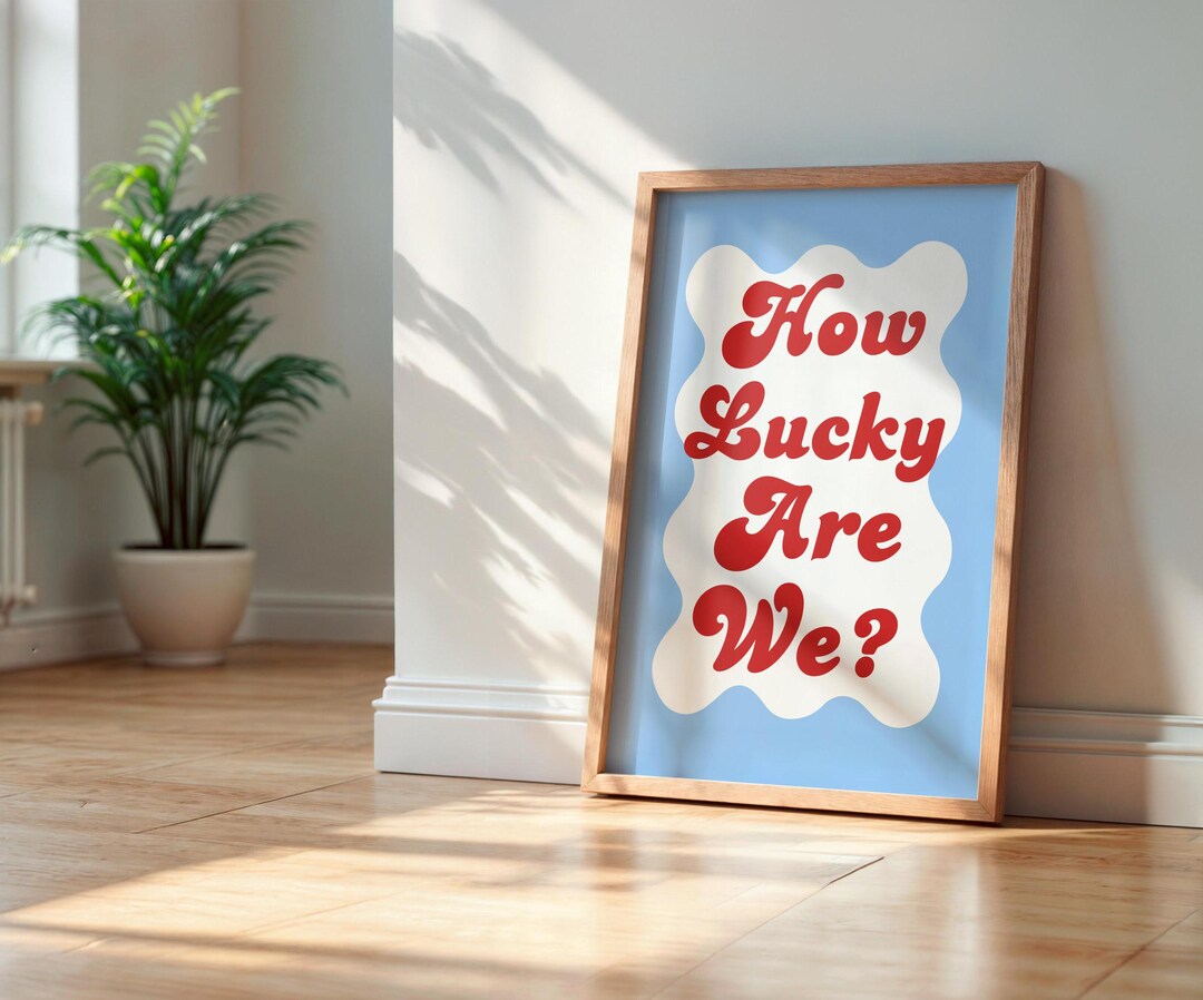 How Lucky Are We Poster Preppy Trendy Aesthetic Print Trendy Blue Red ...