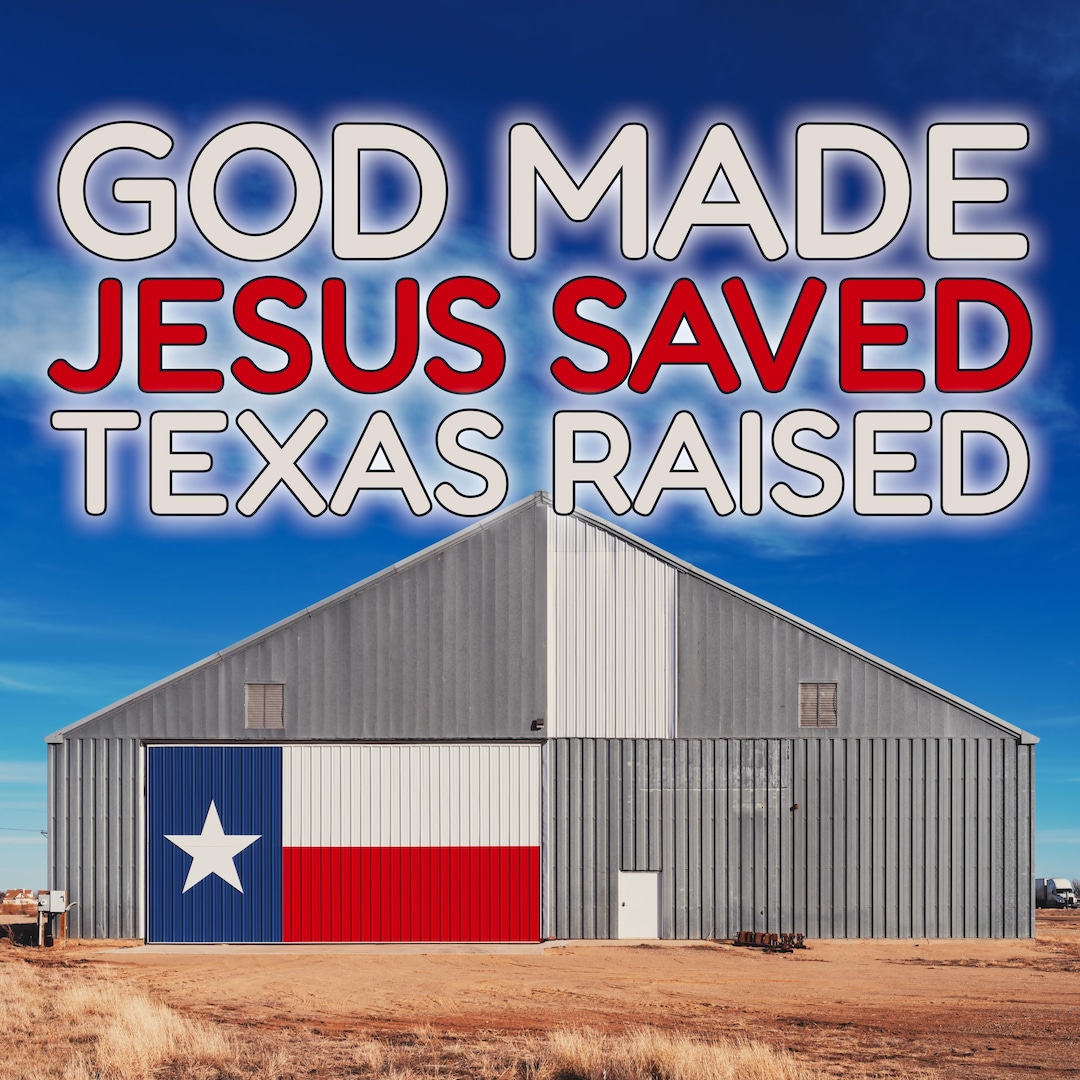 Christian Wall Art Print - God Made, Jesus Saved, Texas Raised: Texas ...