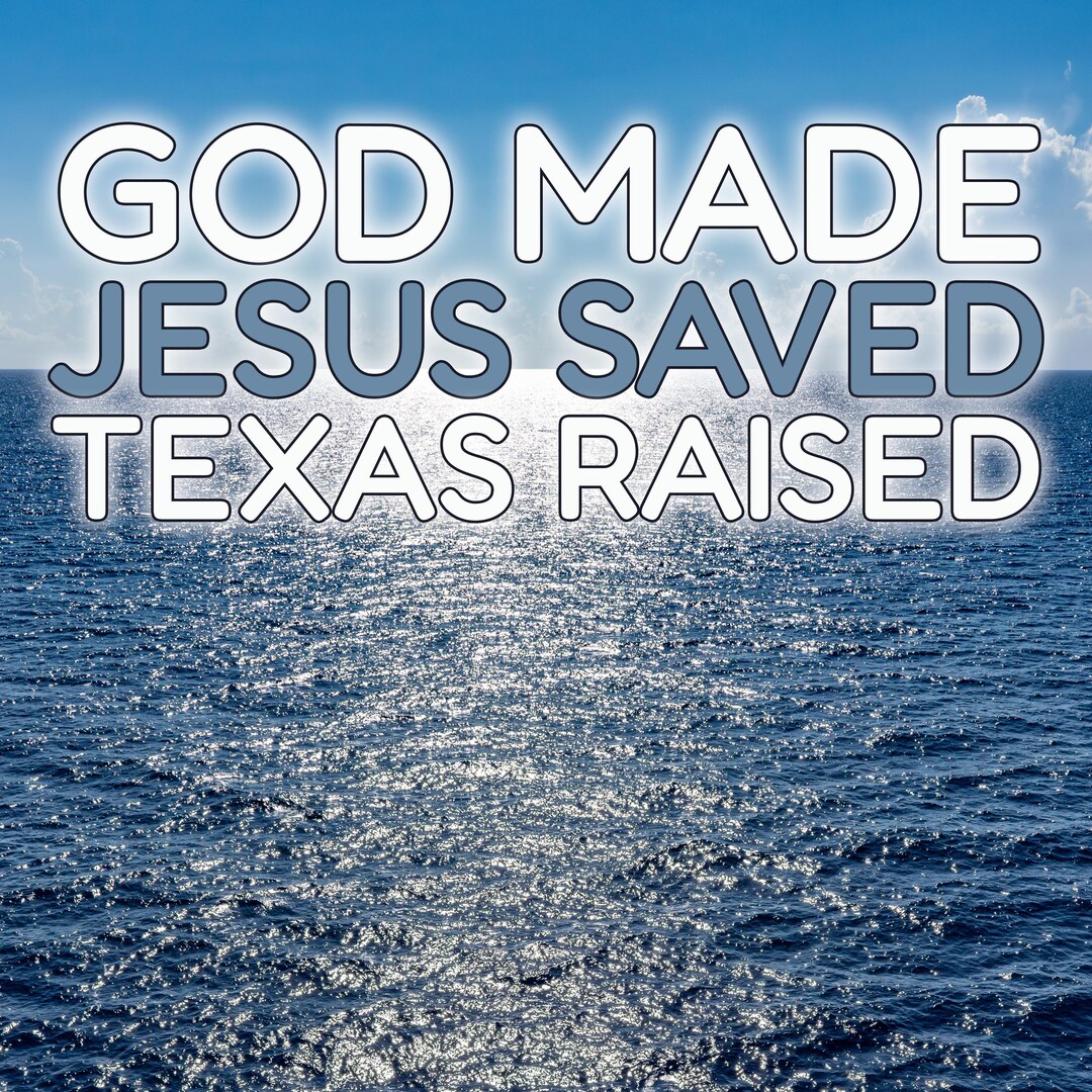 Christian Wall Art - God Made, Jesus Saved, Texas Raised Decor - Ready ...