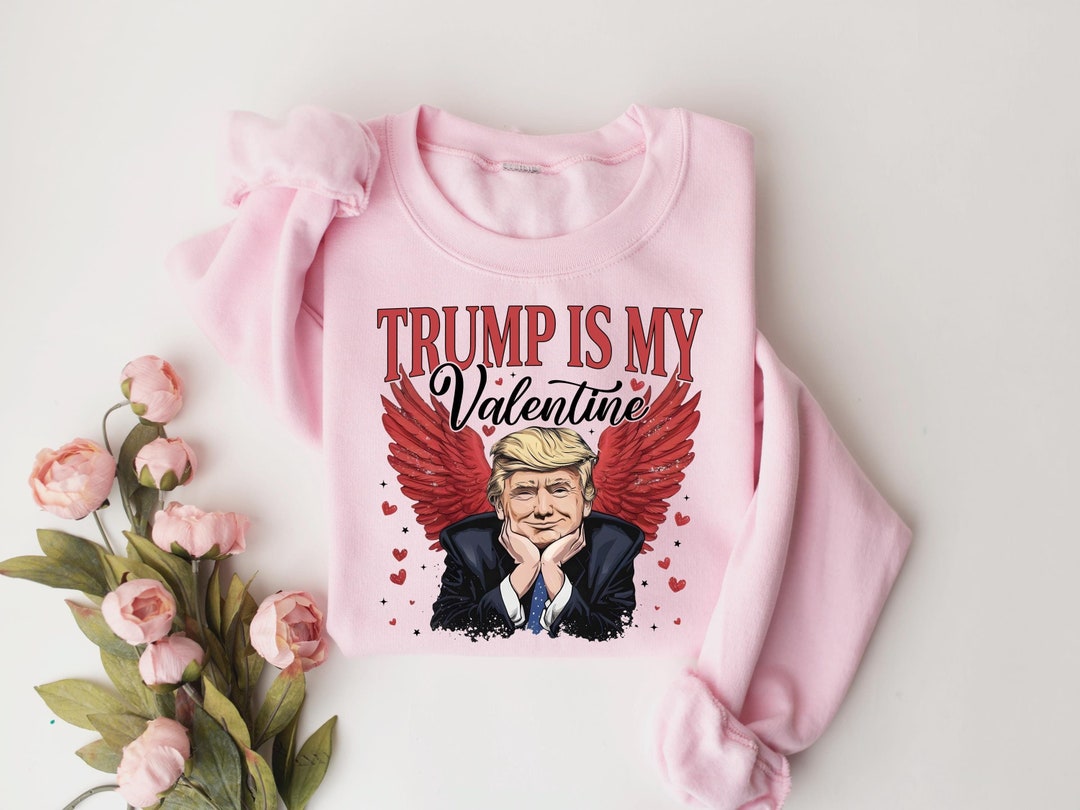 Trump is My Valentine Shirt, Valentines Gift Shirt, President Trump ...