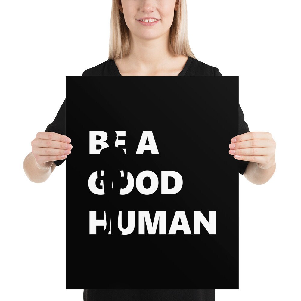 Be A Good Human Activist Poster, Social Justice Art, Motivational ...