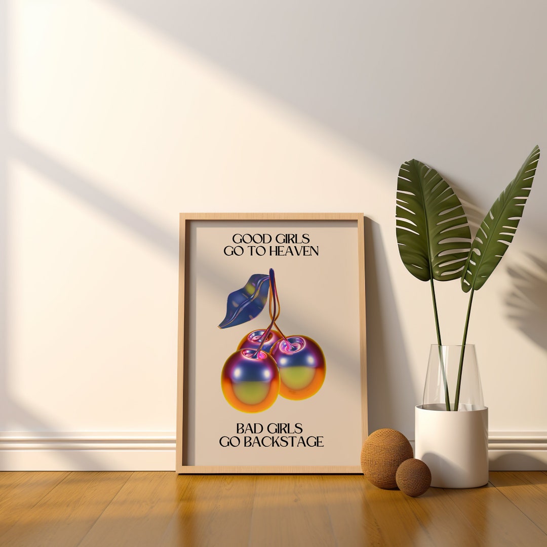 Good Girls Go to Heaven, Bad Girls Go Backstage | Printable Wall Art ...