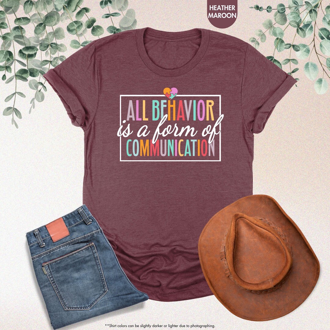 All Behavior is A Form of Communication Shirt, Behavior Analyst Shirt ...