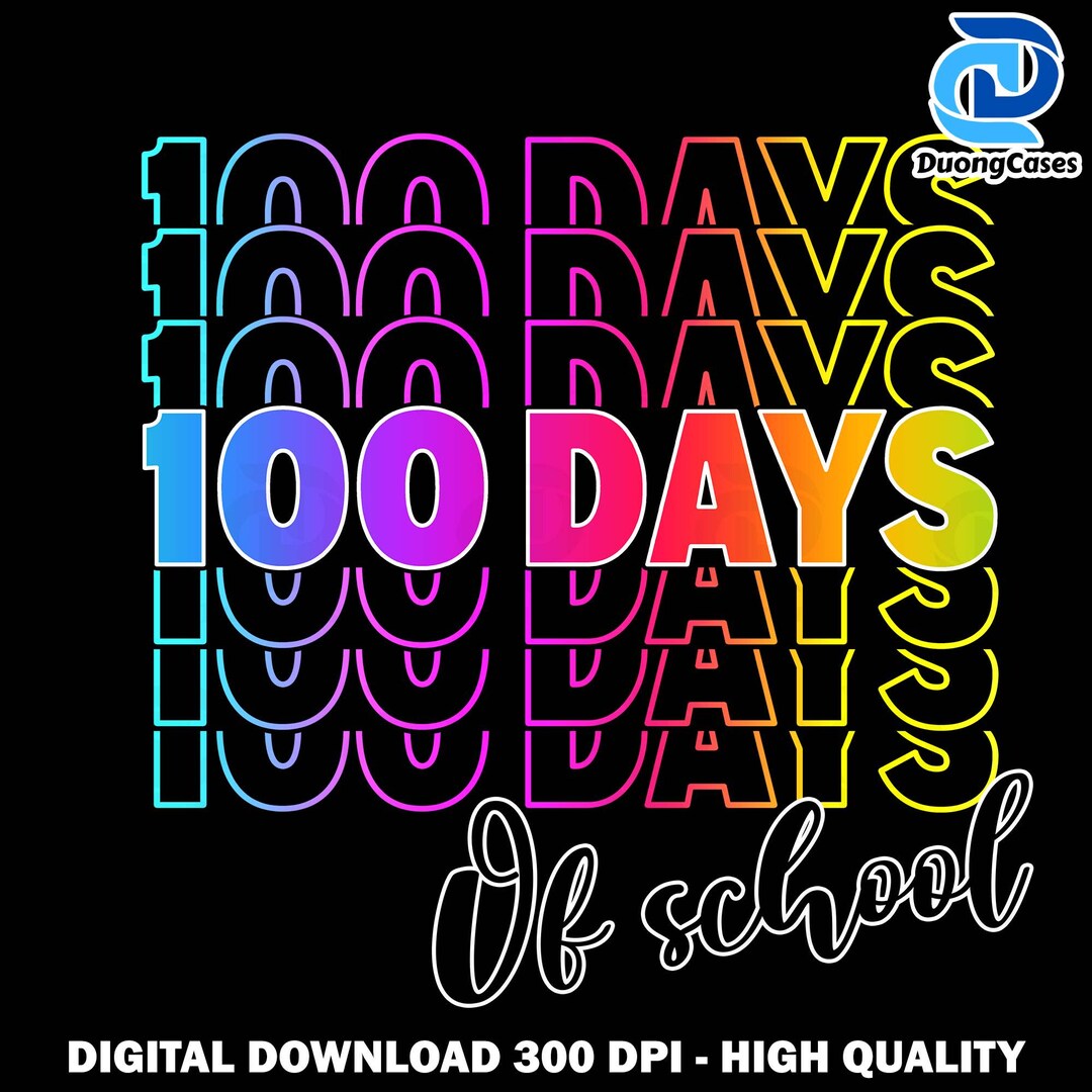 Colorful 100 Days of School Png, Happy 100th Day of School Png,100 Days ...