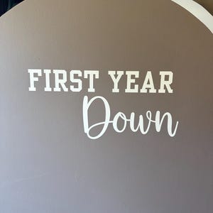 First Year Down (1st Birthday) - Customizable Removeable Vinyl for ...
