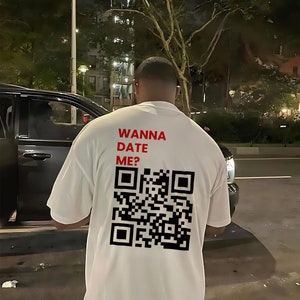 Custom wanna Date Me QR Code T-shirt Personalized Dating Tee for ...