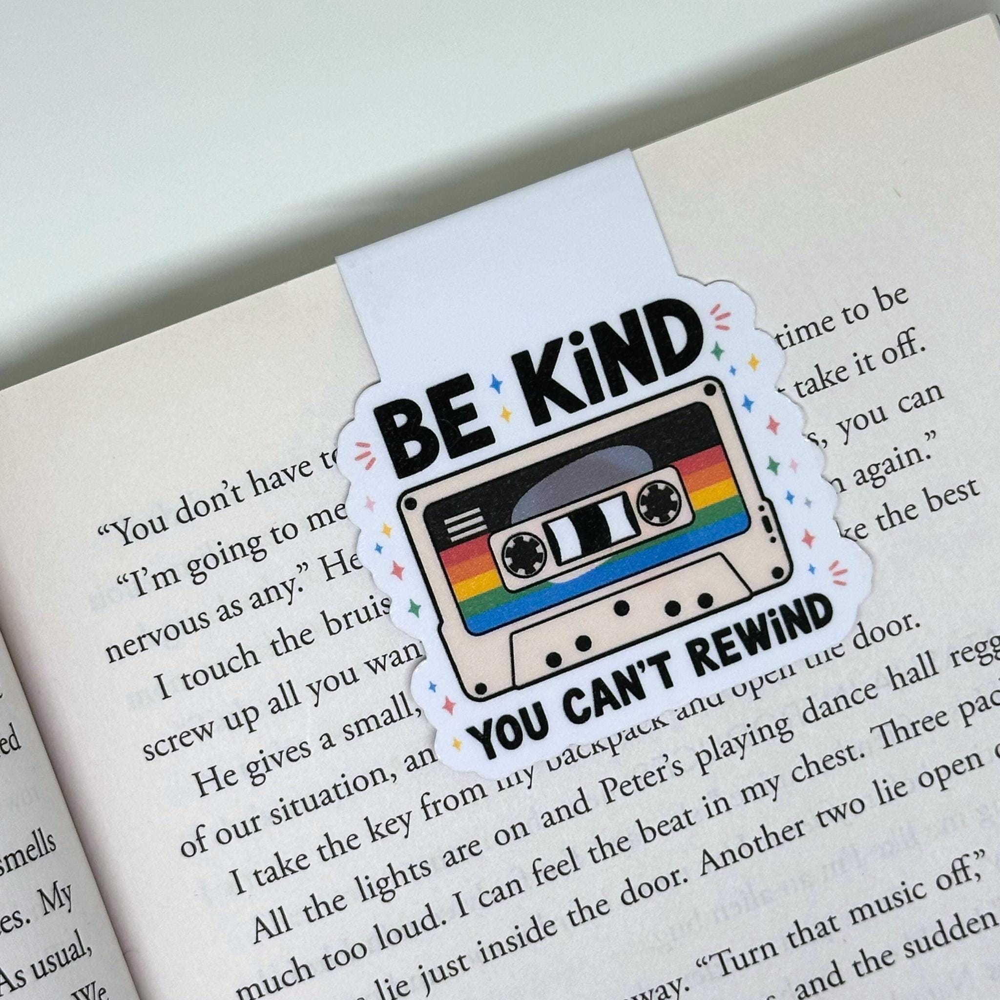 Be Kind You Can't Rewind Magnetic Bookmark Double Sided Reading Gifts ...