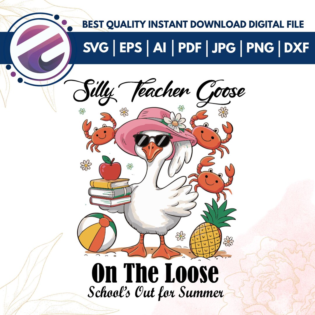 Last Day of School Teacher Goose Svg,schools Out for Summer Silly Goose ...