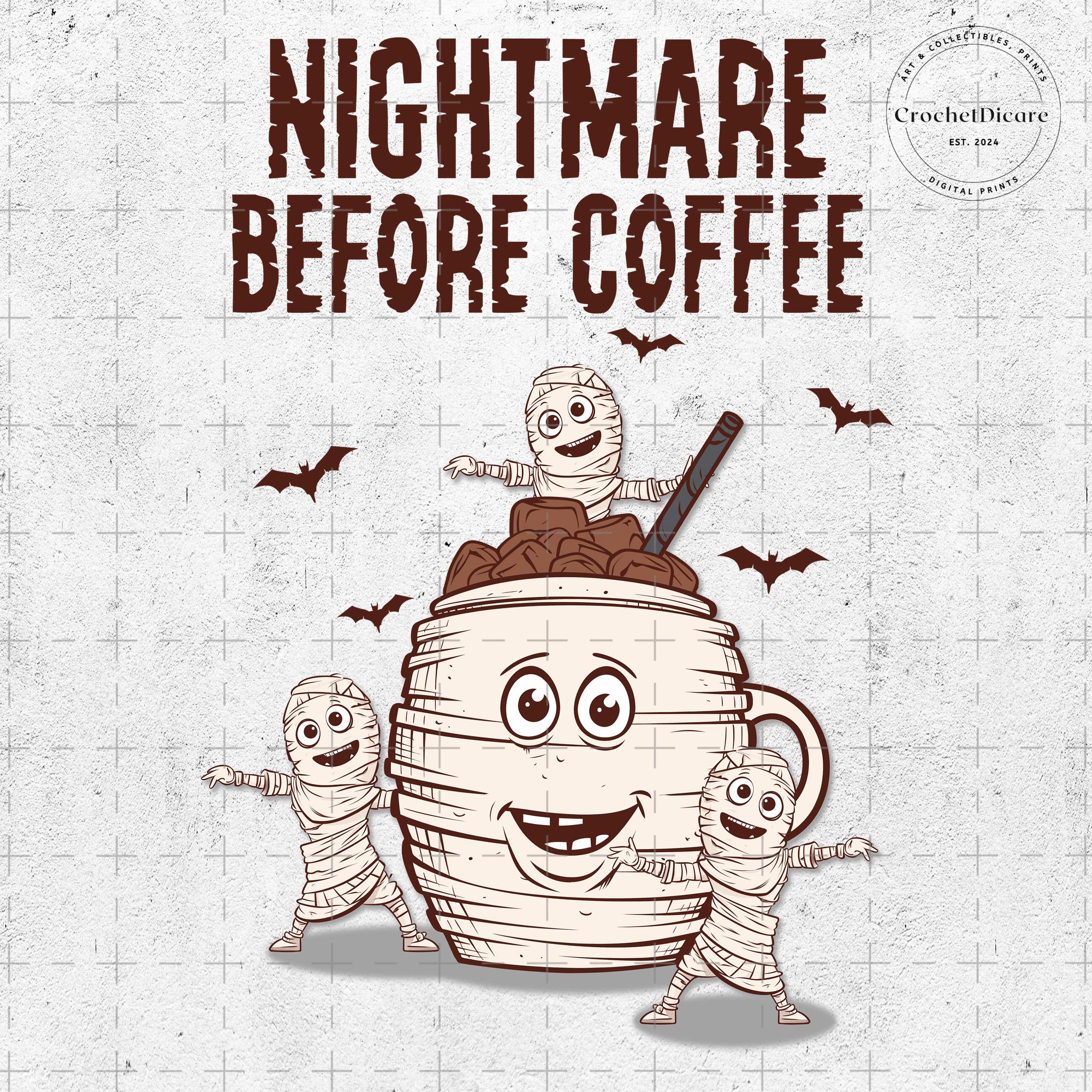 Nightmare Before Coffee Png, Mummy Png, Halloween Png, Funny Coffee Png ...